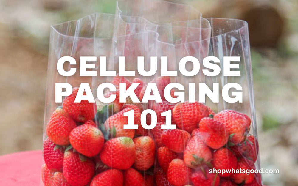 Cellulose Packaging 101 - What's Good