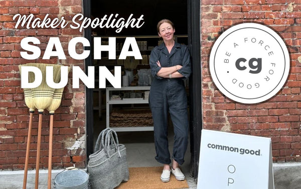 What's Good Maker Spotlight on Sacha Dunn at Common Good